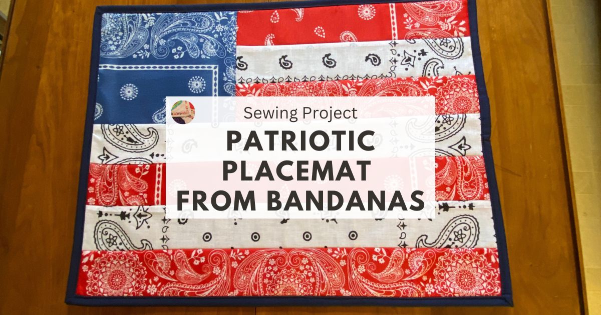 How to Sew a Patriotic Placemat with Bandanas | Needlepointers.com